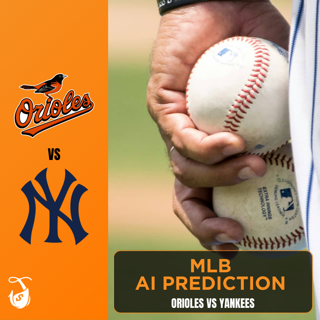 Yankees vs Orioles: AI Predictions - AI MLB Bet Picks Today