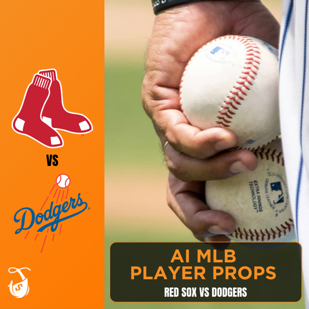 Red Sox vs Dodgers: AI Player Prop Bets - AI MLB Props